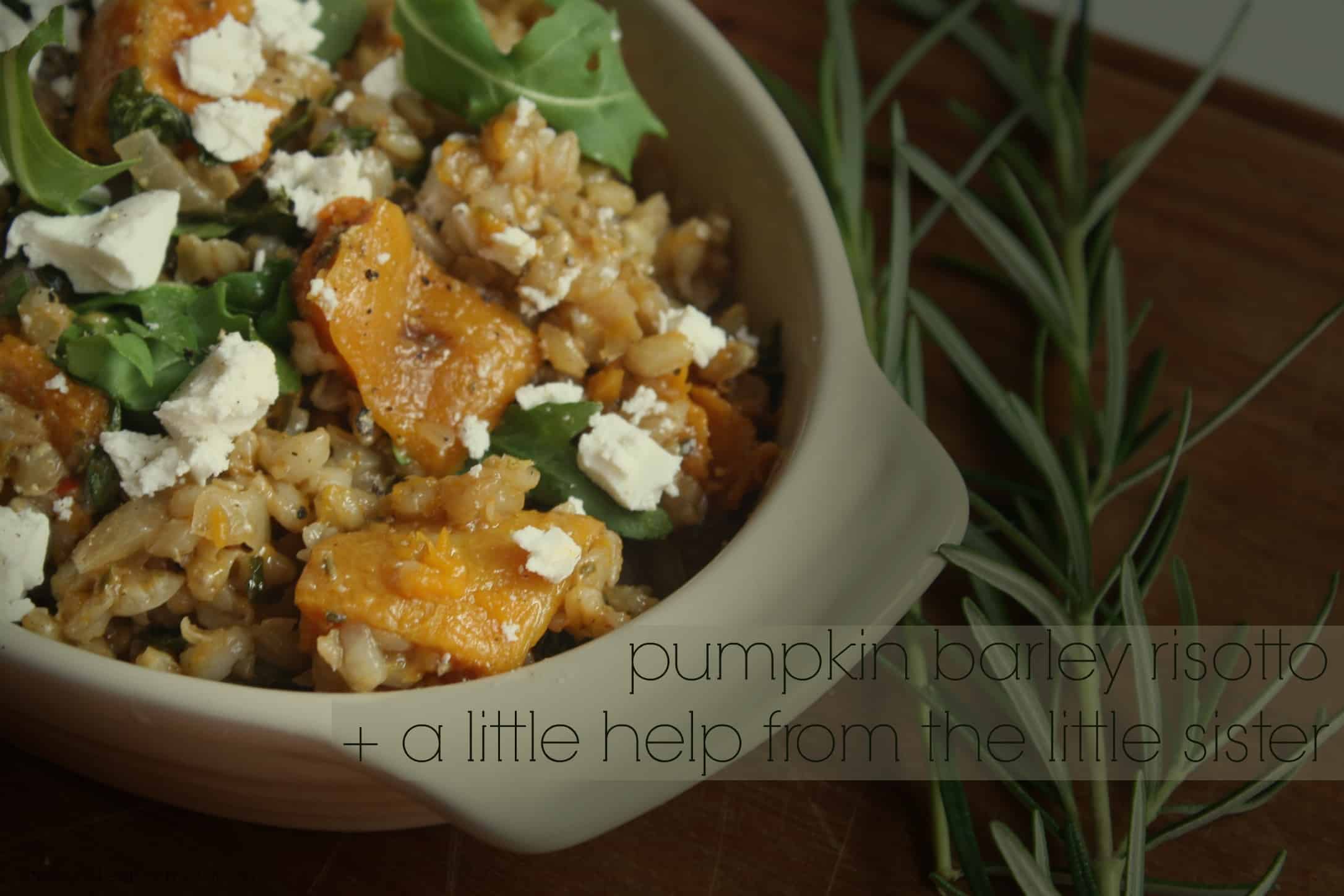 pumpkin barley risotto + a little help from the little sister - Cooker and a Looker - Australian ...