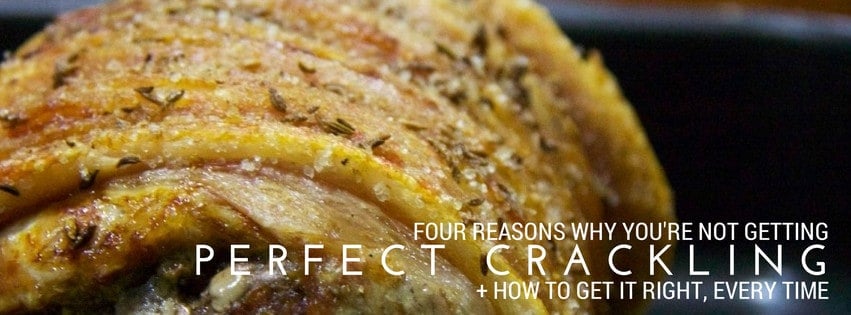 four reasons why you're not getting perfect crackling & how to get it ...