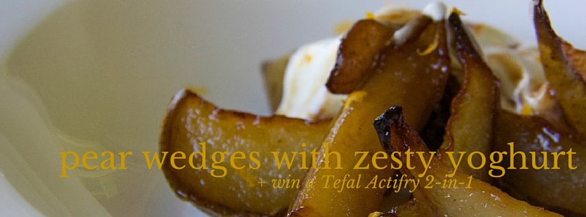 pear wedges with zesty yoghurt in the Tefal Actifry 2-in-1 - Cooker and ...